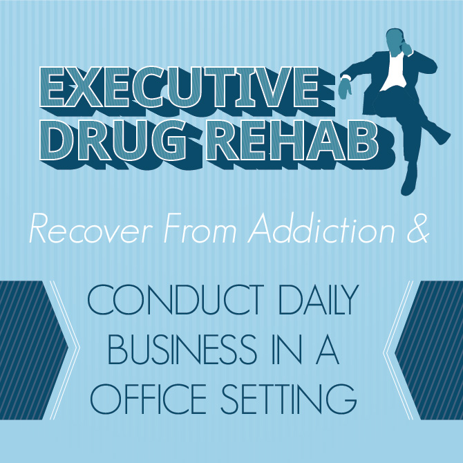 Find Executive Drug Rehab Centers